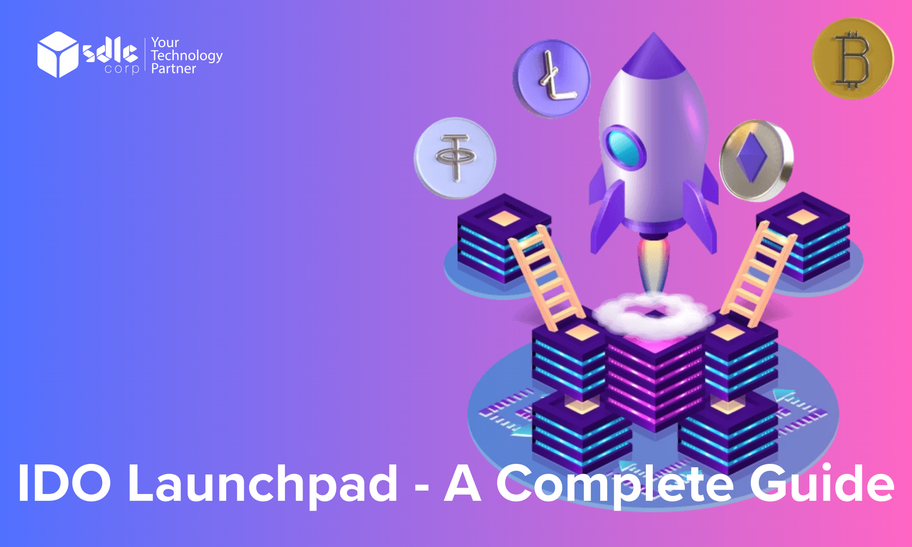 IDO Launchpad Complete Guide for Crypto Projects - SDLC Corp