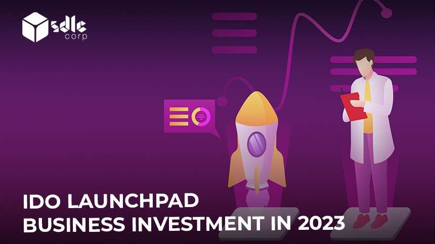 IDO Launchpad Business Investment in 2023 - Ultimate Guide