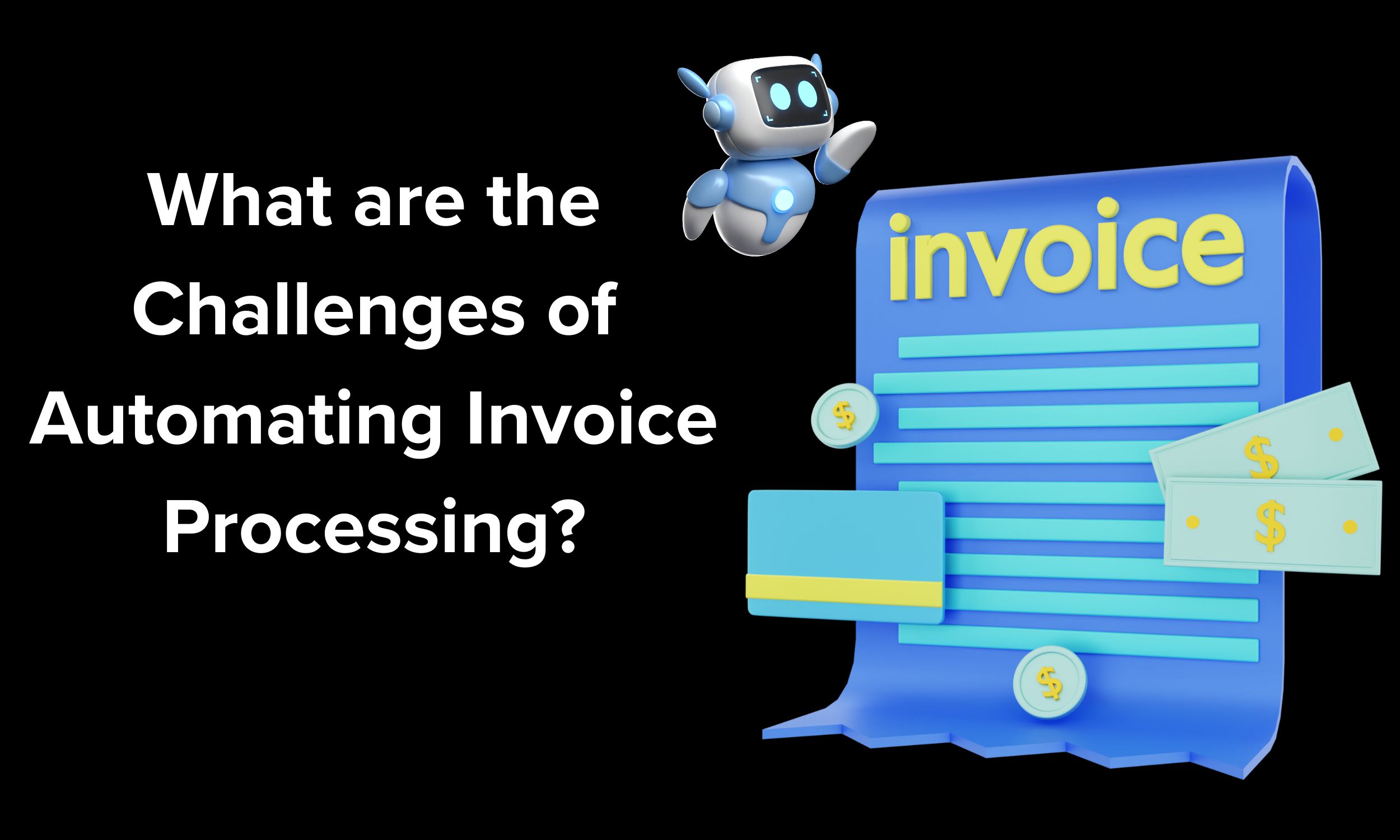 Automating Invoice Processing Challenges 