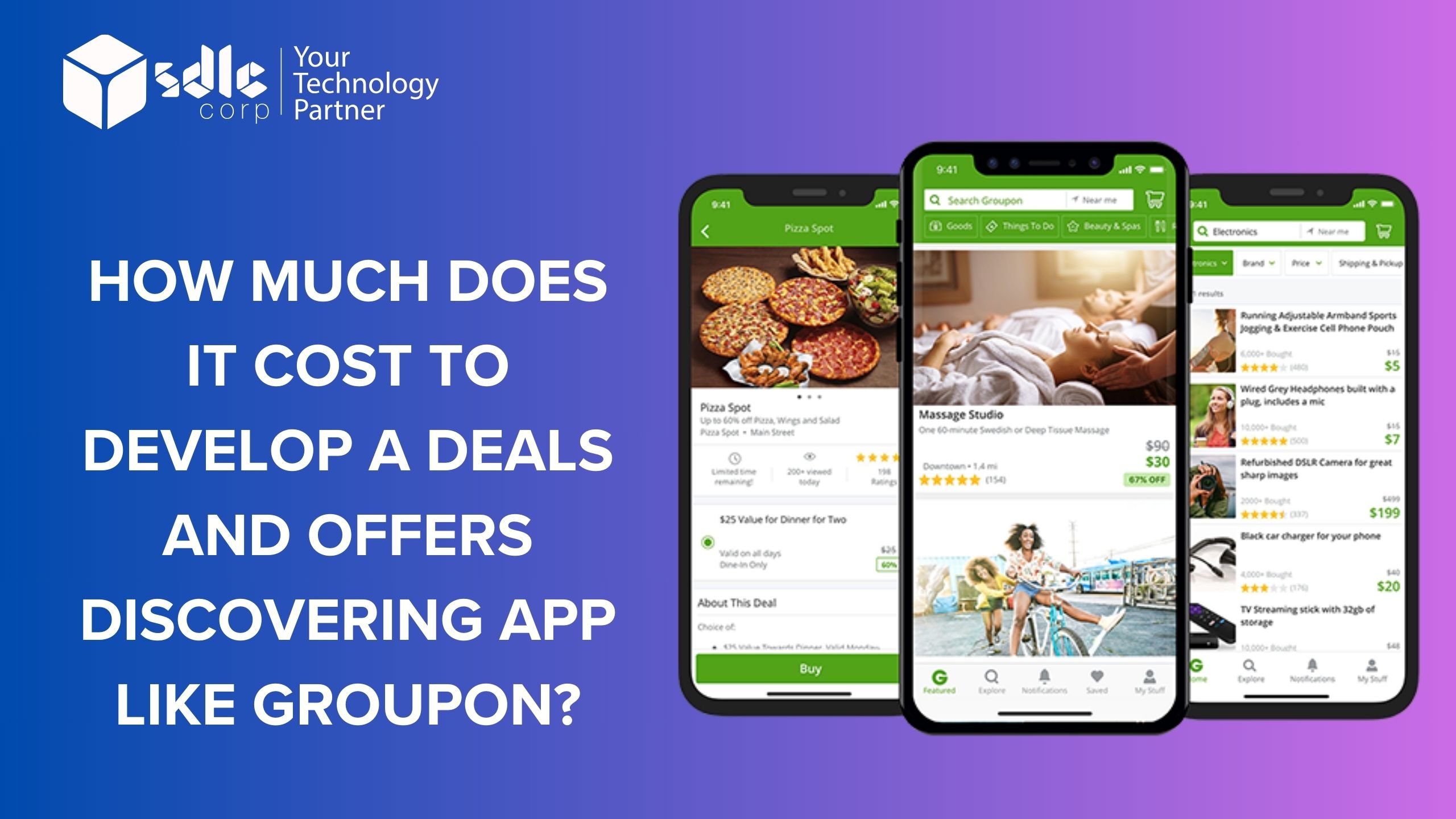 HOW MUCH DOES IT COST TO DEVELOP A DEALS AND OFFERS DISCOVERING APP LIKE GROUPON? - SDLC Corp